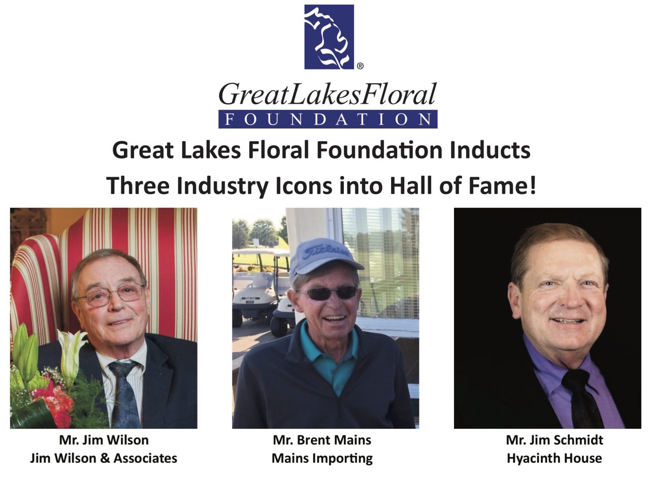 Great Lakes Floral Foundation Inducts Three Industry Icons into Hall of ...